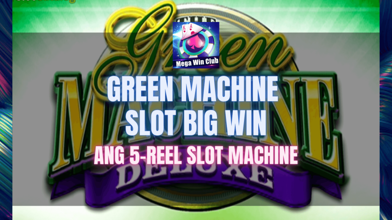 Green Machine Slot Big Win - Ang 5-Reel Slot Machine